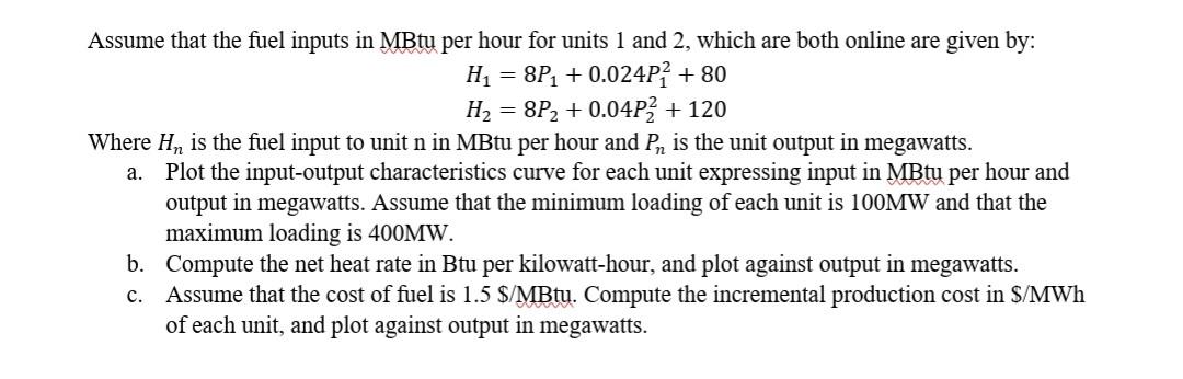 Solved a. Assume that the fuel inputs in MBtu per hour for | Chegg.com