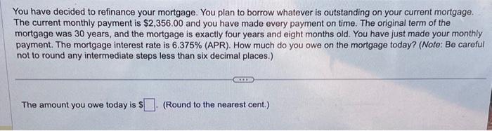 Solved You have decided to refinance your mortgage. You plan | Chegg.com
