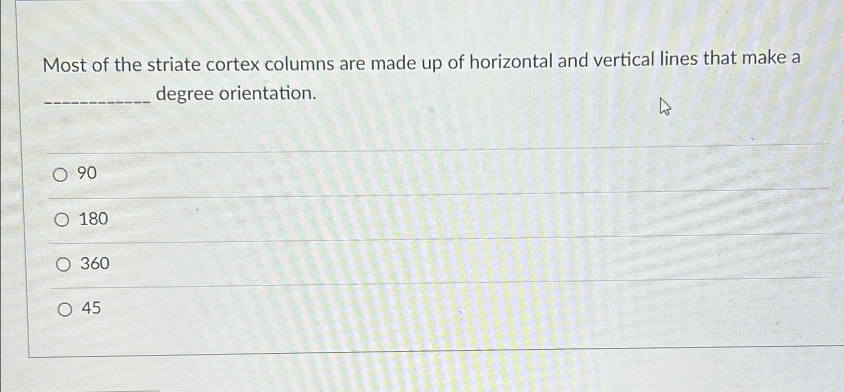 Solved Most of the striate cortex columns are made up of | Chegg.com
