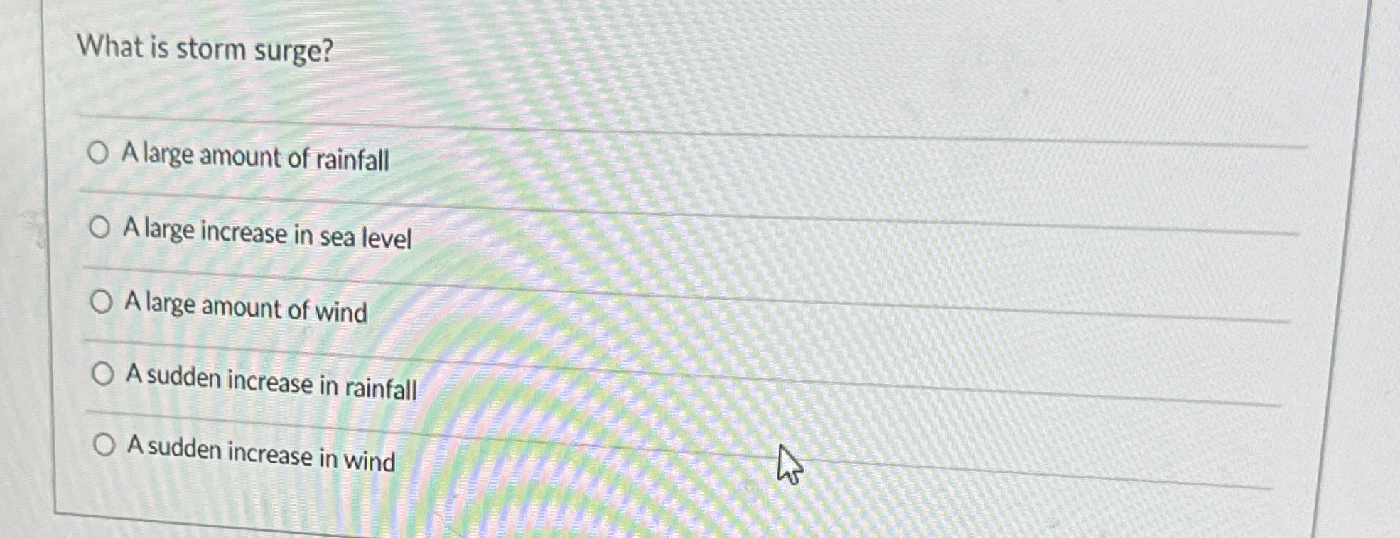 Solved What is storm surge?A large amount of rainfallA large | Chegg.com