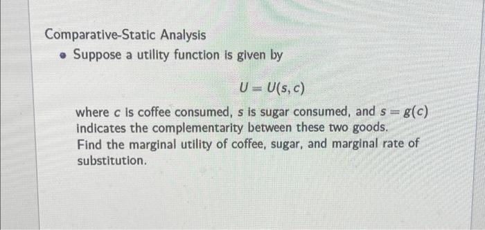 Comparative-Static Analysis • Suppose a utility | Chegg.com