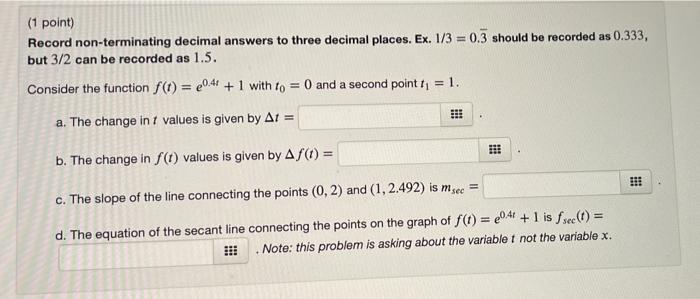 Solved (1 point) Record non-terminating decimal answers to | Chegg.com