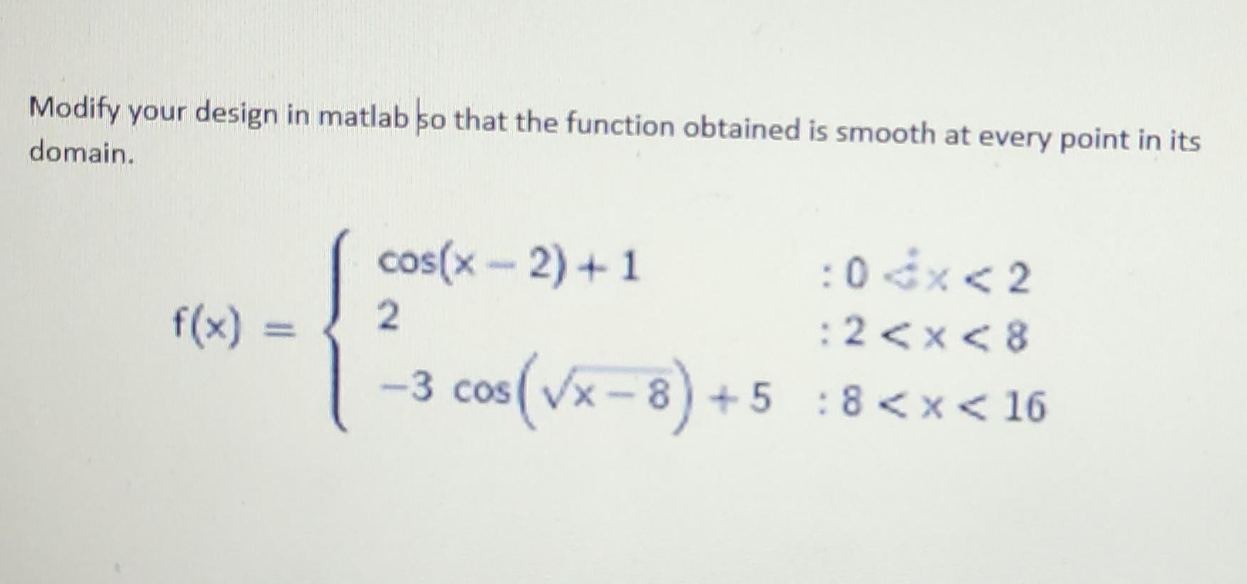 Solved Modify your design in matlab so that the function | Chegg.com