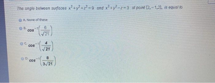 Solved The angle between surfaces x² + y² +2= 9 and x2 + y2 | Chegg.com