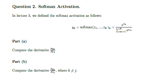 Solved Question 2. ﻿Softmax Activation.In lecture 3 , ﻿we | Chegg.com
