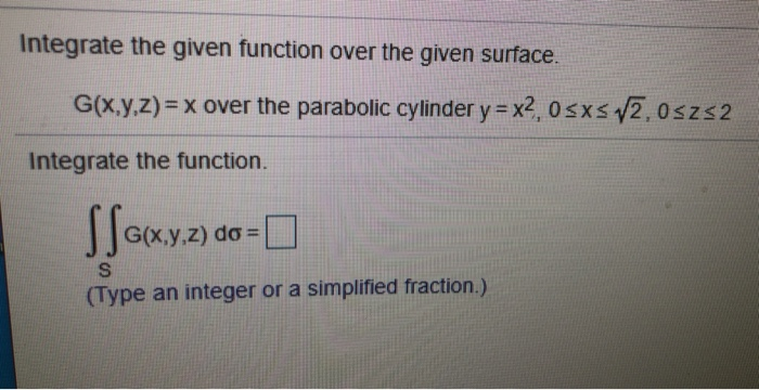 Solved Integrate The Given Function Over The Given Surface