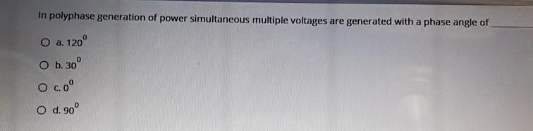 Solved In polyphase generation of power simultaneous | Chegg.com