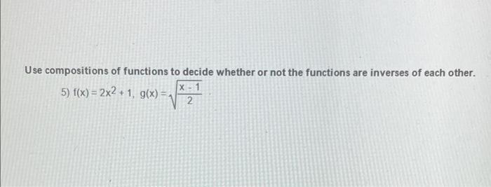 Solved Use compositions of functions to decide whether or | Chegg.com