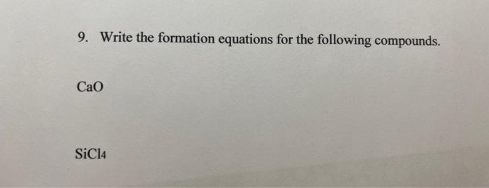 Solved 9. Write the formation equations for the following | Chegg.com