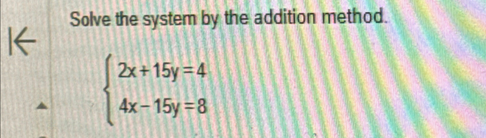 Solved Solve the system by the addition | Chegg.com