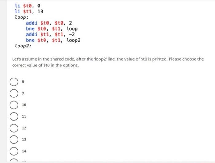 Solved li $t0,0 li $t1,10 loop: addi $t0,$t0,2 bne $t0,$t1, | Chegg.com