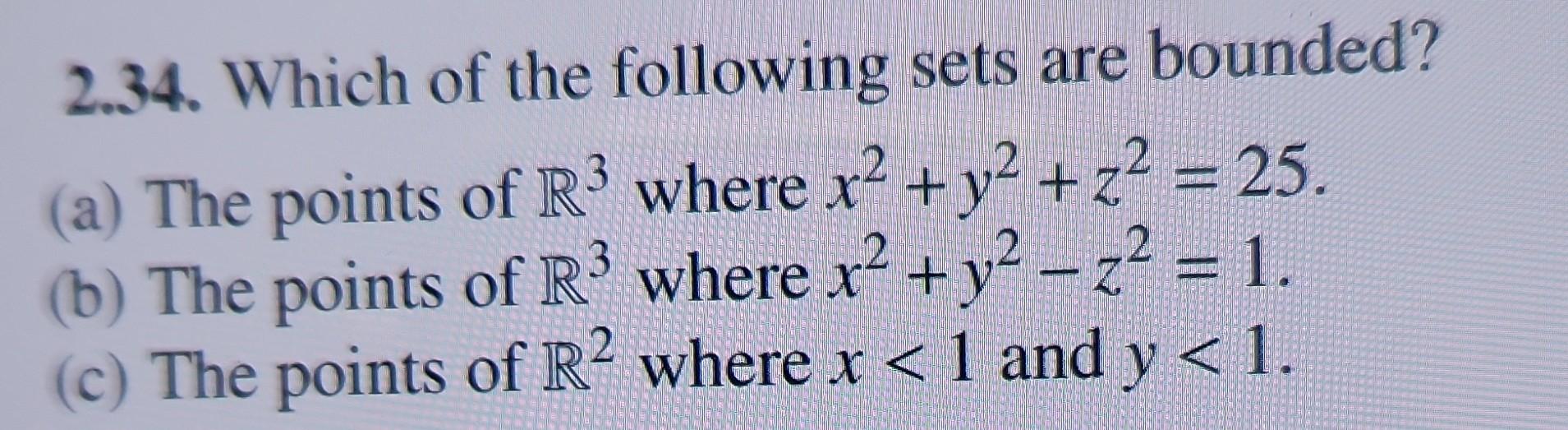 Solved 2.34. Which of the following sets are bounded? (a) | Chegg.com