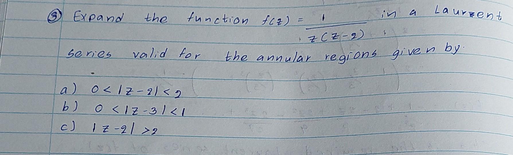 Solved (3) Expand the function f(z)=z(z−2)1 in a Laurpent | Chegg.com