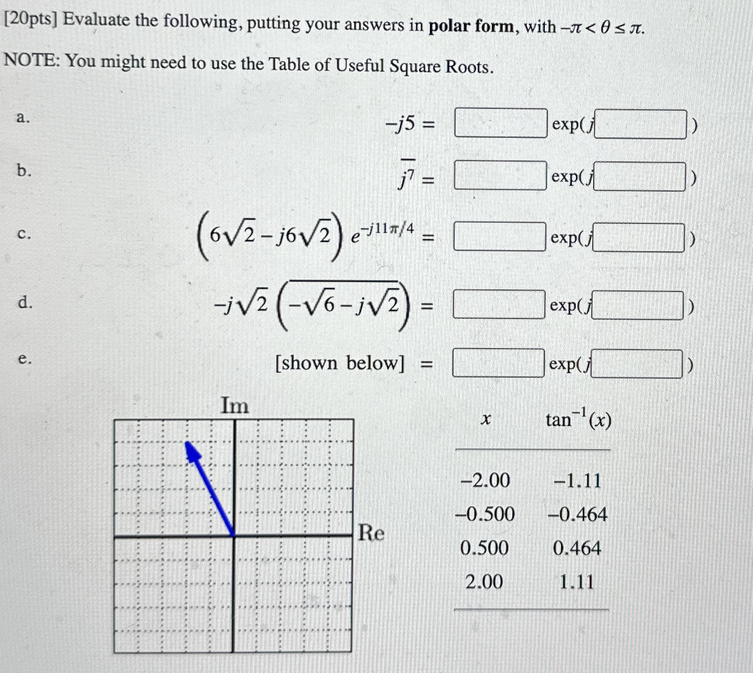 Solved [20pts] ﻿Evaluate the following, putting your answers | Chegg.com