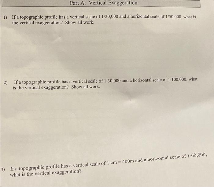 Solved Part A: Vertical Exaggeration 1) If a topographic | Chegg.com