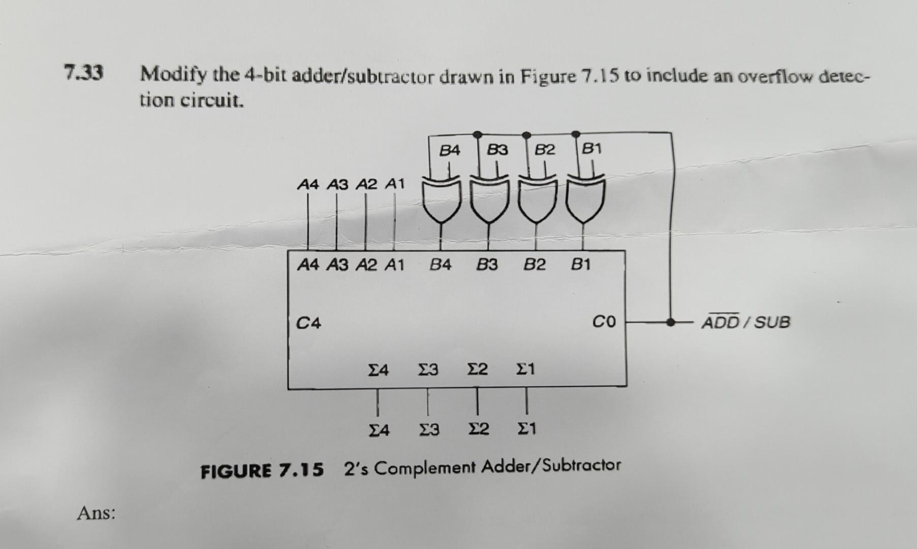 Solved 7.33 Modify the 4-bit adder/subtractor drawn in | Chegg.com