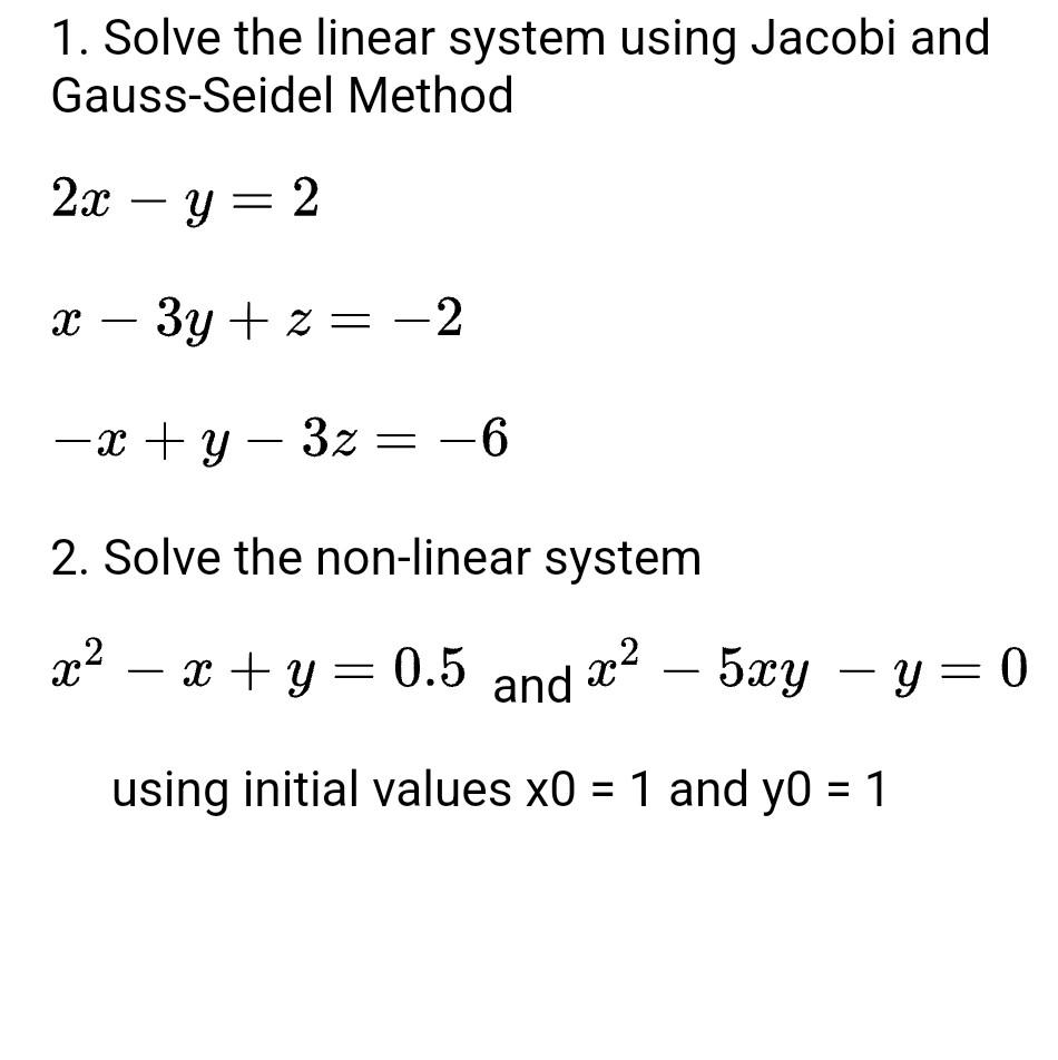 Solved 1. Solve the linear system using Jacobi and | Chegg.com