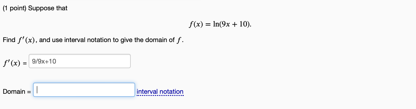 Solved (1 ﻿point) ﻿Suppose thatf(x)=ln(9x+10).Find f'(x), | Chegg.com