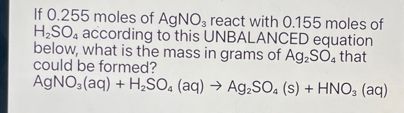 Solved If 0.255 ﻿moles of AgNO3 ﻿react with 0.155 ﻿moles of | Chegg.com