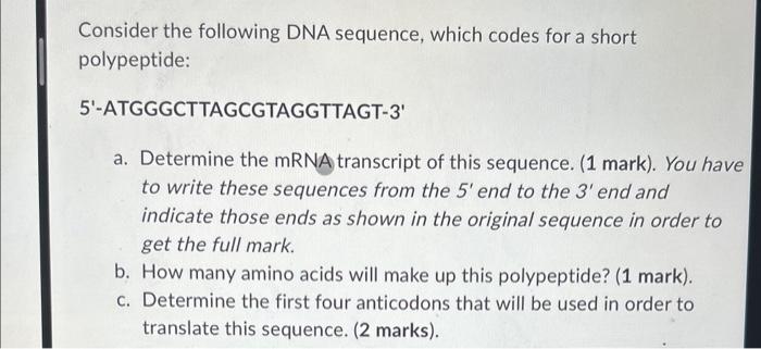 Solved Consider the following DNA sequence, which codes for | Chegg.com