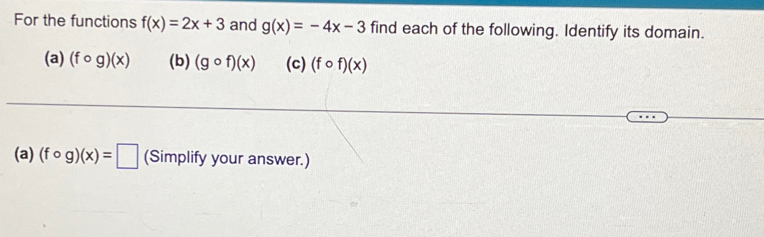 Solved For the functions f(x)=2x+3 ﻿and g(x)=-4x-3 ﻿find | Chegg.com