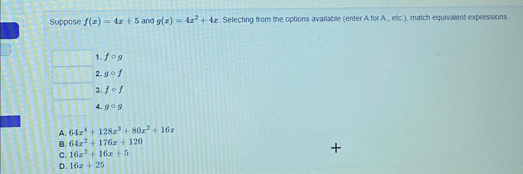 Solved Suppose f(x)=4x+5 ﻿and g(x)=4x2+4x. ﻿Selecting from | Chegg.com