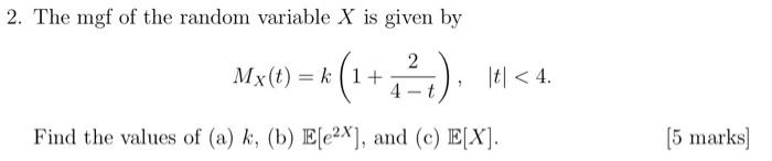 Solved 2. The mgf of the random variable X is given by 2 | Chegg.com