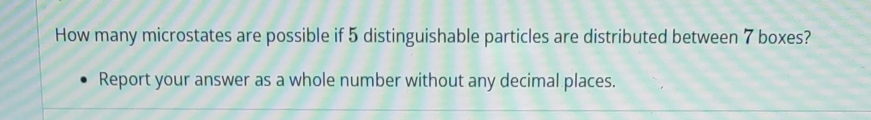 Solved How many microstates are possible if 5 | Chegg.com
