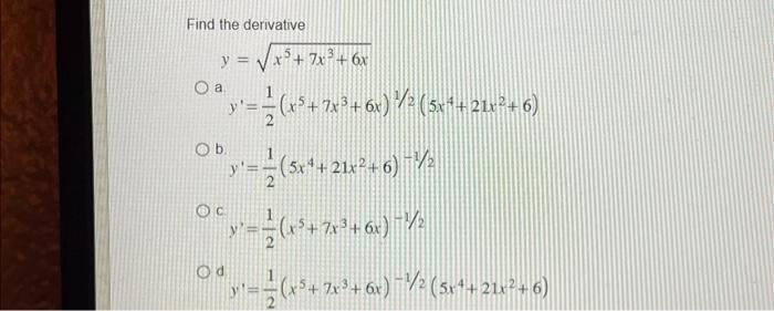 Solved Find the derivative y=x5+7x3+6x a | Chegg.com