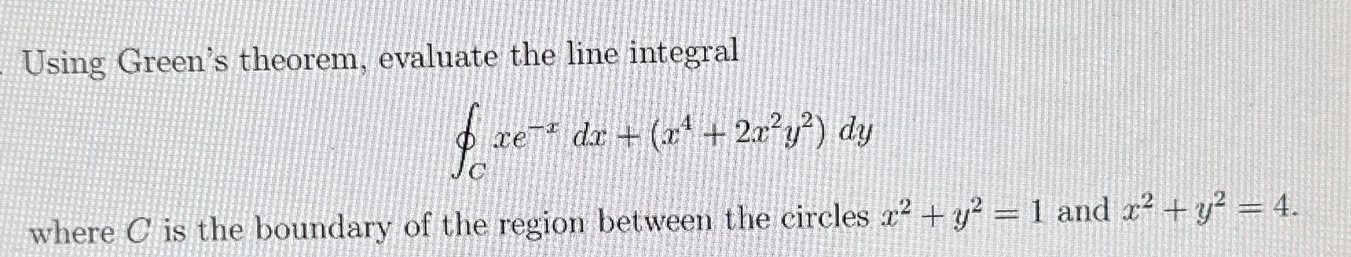 Solved Using Green's theorem, evaluate the line | Chegg.com