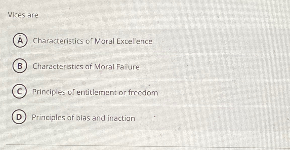 Solved Vices areCharacteristics of Moral | Chegg.com