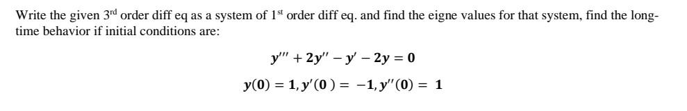 Solved Write the given 3rd order diff eq as a system of 1st | Chegg.com