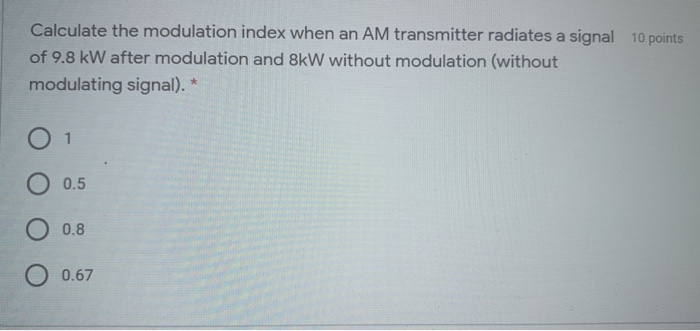 Solved Calculate the modulation index when an AM transmitter | Chegg.com