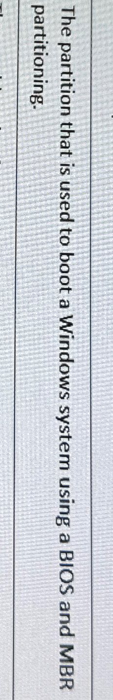 Solved The partition that is used to boot a Windows system | Chegg.com