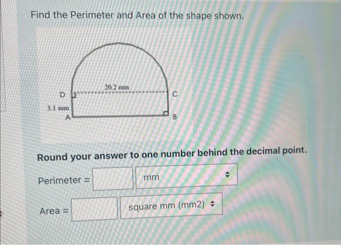 Solved Find the Perimeter and Area of the shape shown. Round | Chegg.com