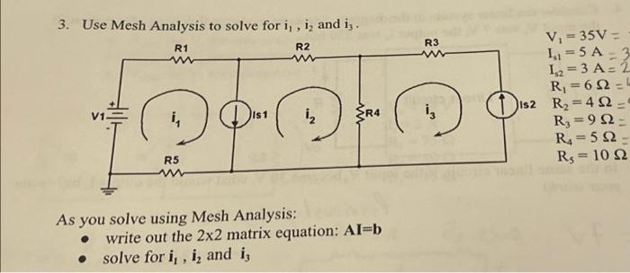 Solved 3. Use Mesh Analysis to solve for i,, 12 and 13. R2 | Chegg.com