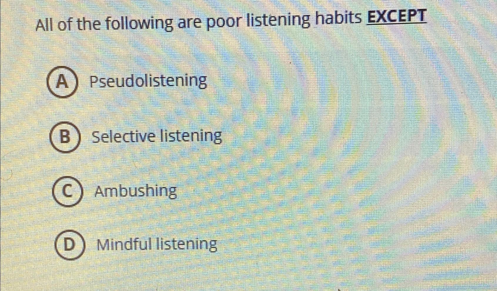 Solved All of the following are poor listening habits | Chegg.com