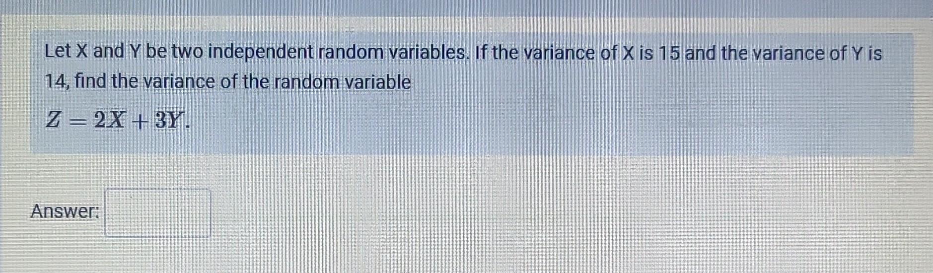 Solved Let X and Y be two independent random variables. If | Chegg.com