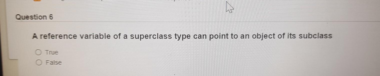 Solved 2 Question 6 A reference variable of a superclass | Chegg.com