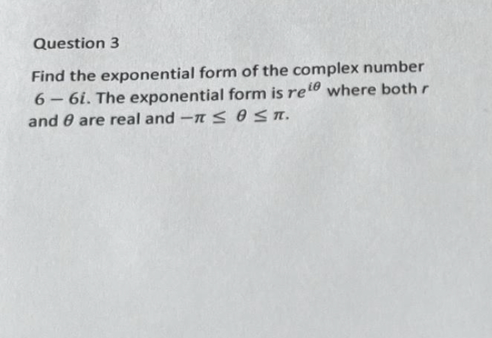 Solved Question 3Find the exponential form of the complex | Chegg.com