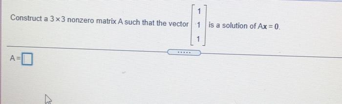 Solved 1 Construct a 3x3 nonzero matrix A such that the | Chegg.com