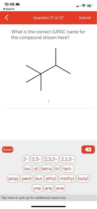 Solved What is the correct IUPAC name for the compound shown | Chegg.com