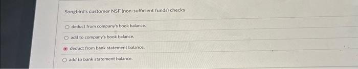 Solved Songbird's customer NSF (non-sufficient funds) checks | Chegg.com