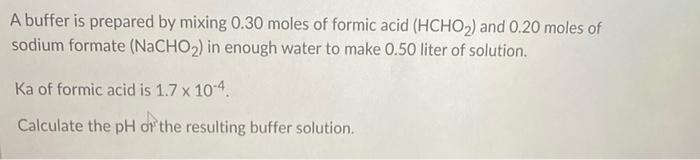 Solved A buffer is prepared by mixing 0.30 moles of formic | Chegg.com