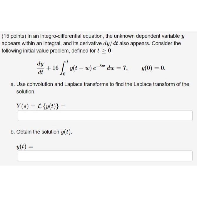 Solved (15 ﻿points) ﻿In an integro-differential equation, | Chegg.com