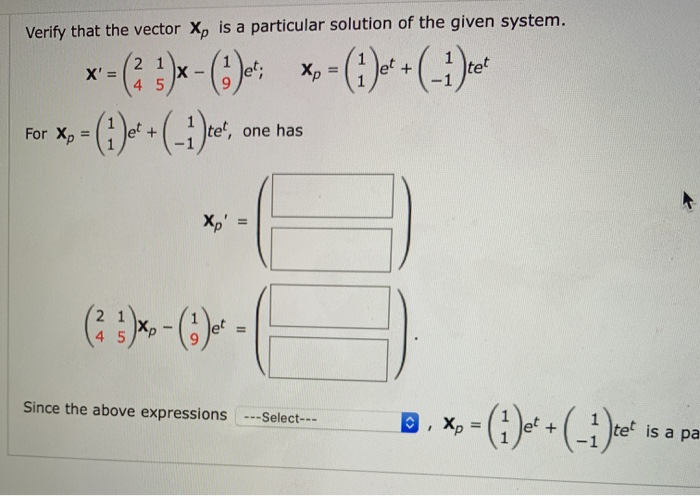 Solved Verify that the vector Xp is a particular solution of | Chegg.com