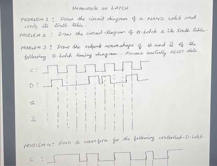 Solved Homework on LATCH PROBLEM 1: draw the circuit diagram | Chegg.com