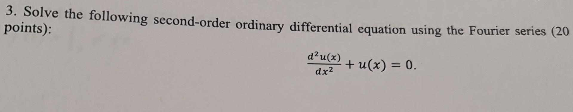 Solved 3. Solve the following second-order ordinary | Chegg.com