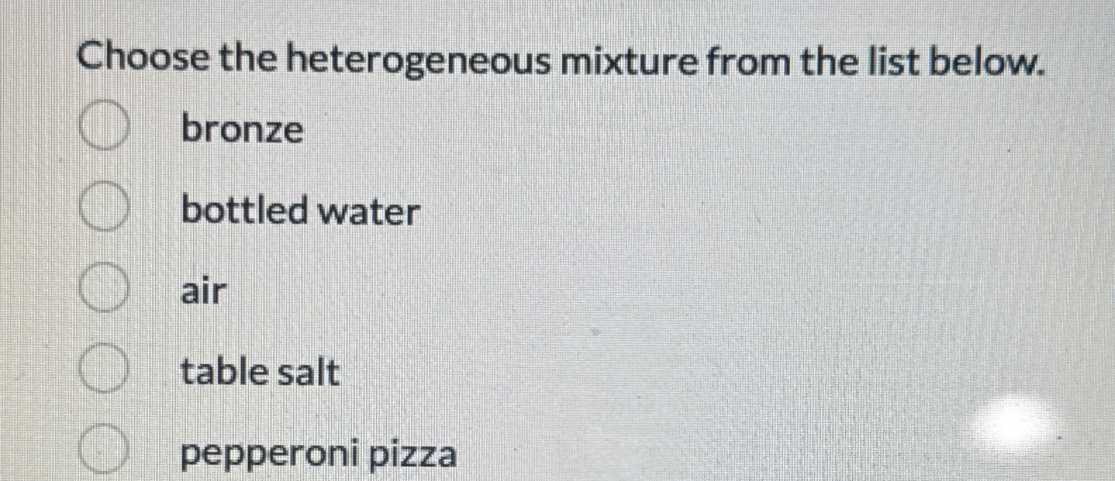 Solved Choose the heterogeneous mixture from the list | Chegg.com