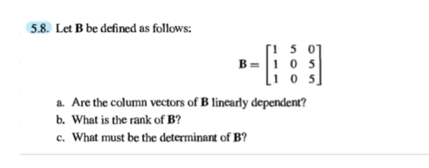 Solved 5.8. ﻿Let B be defined as follows:B=[150105105]a. | Chegg.com